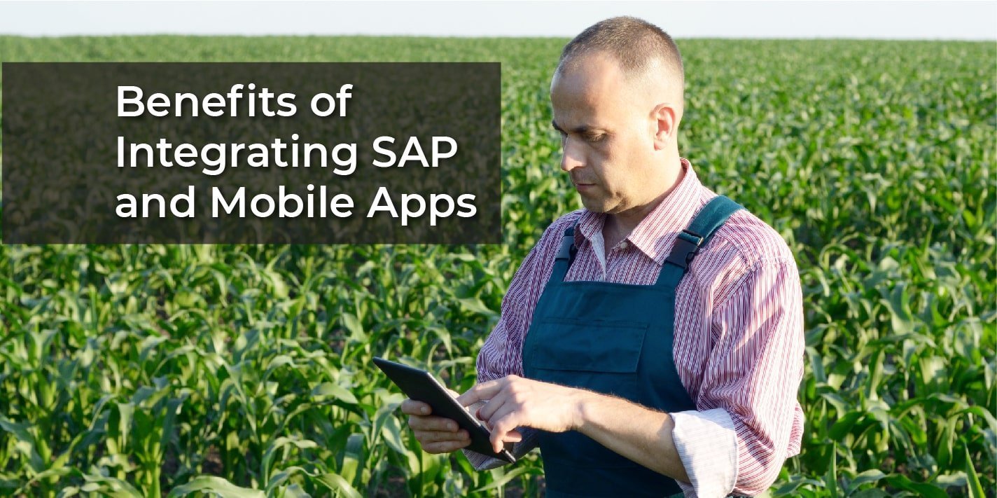 Enjoy The Benefits Of Seamless Integrations Between SAP And Mobile ...